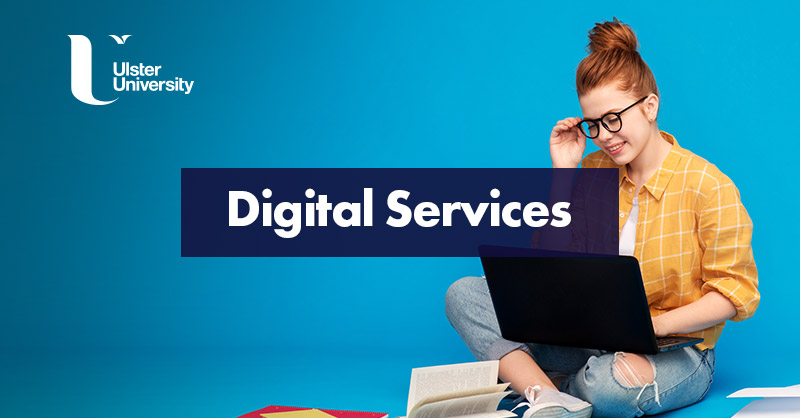 Ulster University Digital Services - Ulster University Digital Services